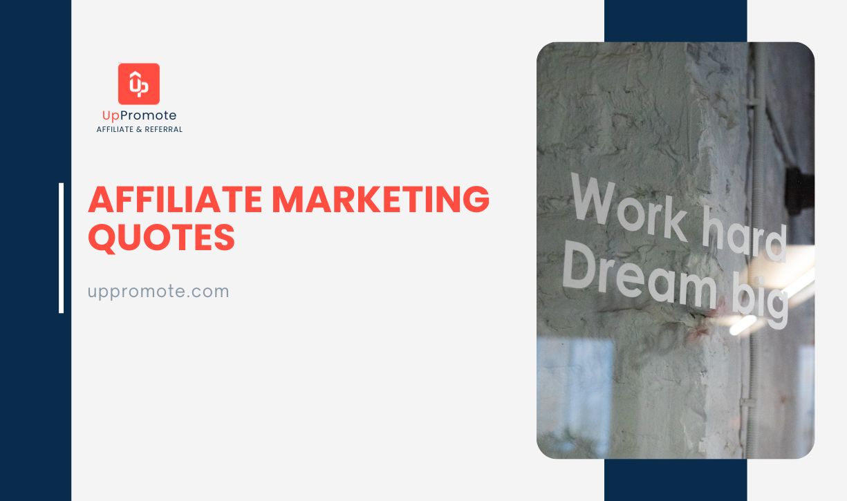 25+ Affiliate Marketing Quotes to Inspire You in 2026 - UpPromote